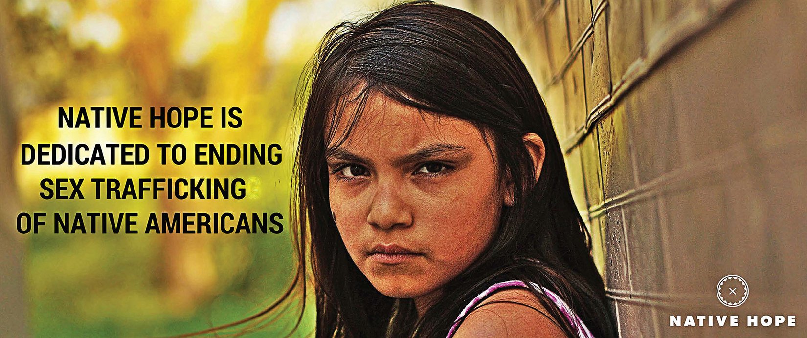 Native Hope Is Dedicated To Ending Sex Trafficking Of Native Americans